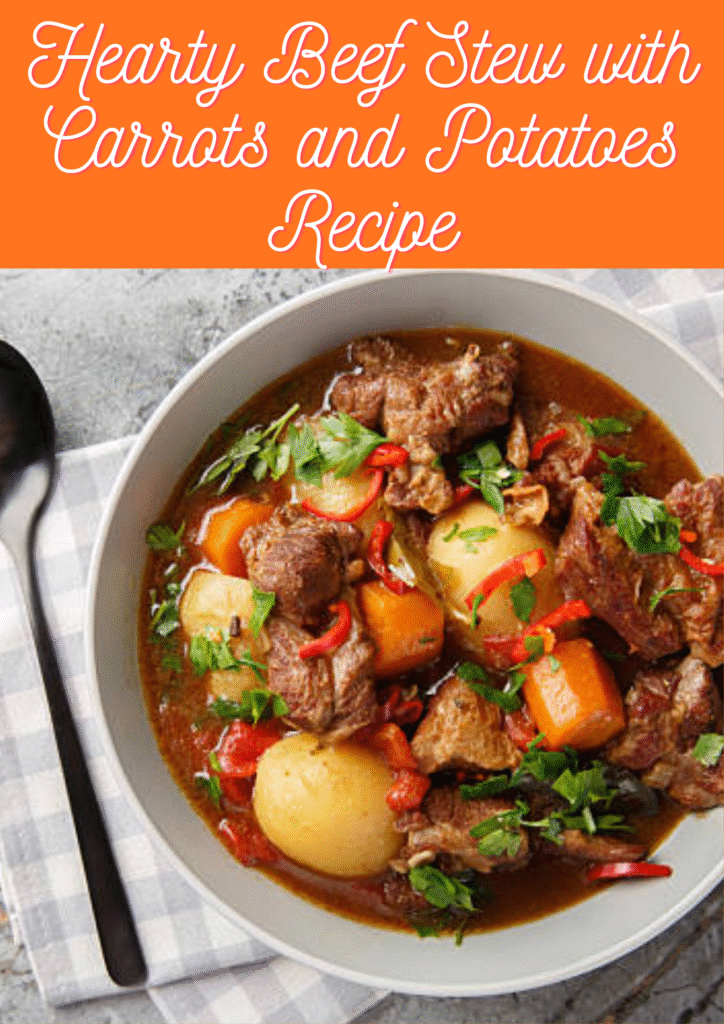 Hearty Beef Stew with Carrots and Potatoes Recipe - Holidaydons.com
